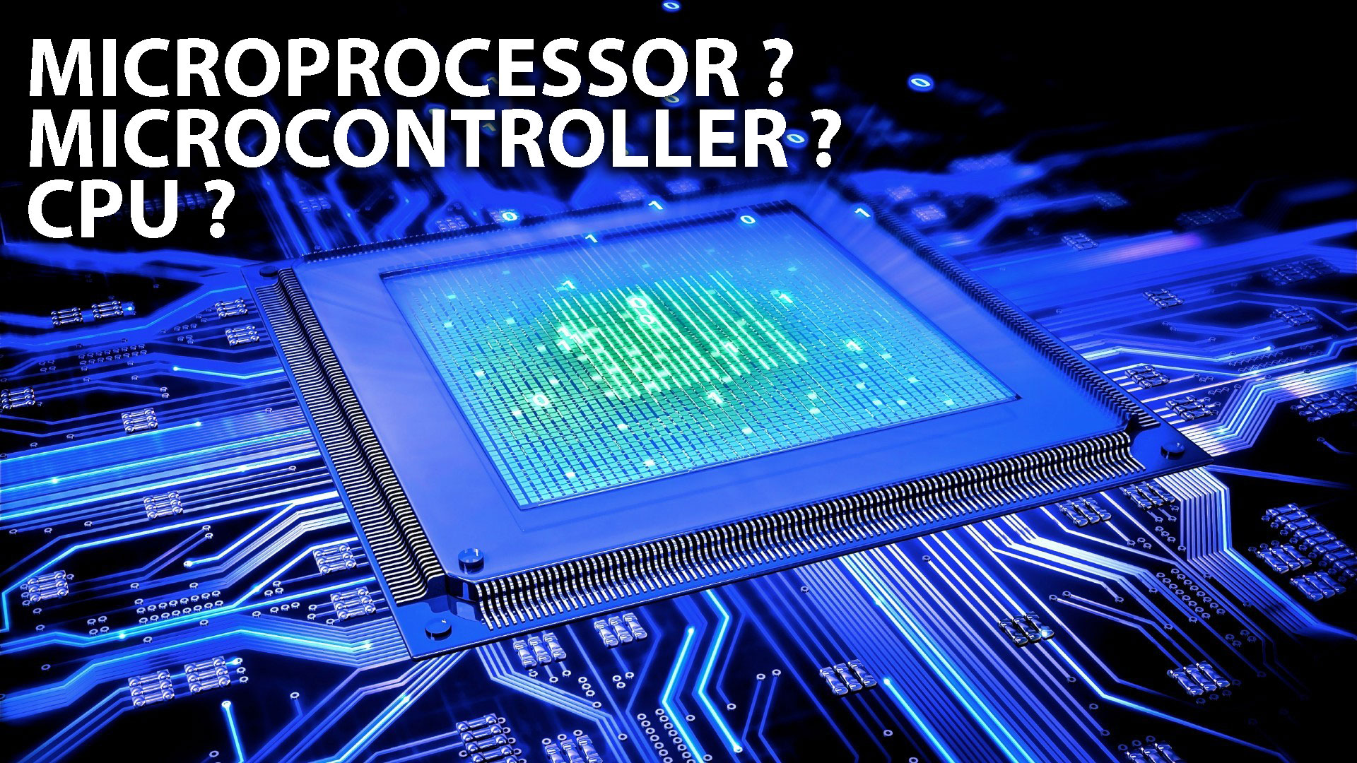 Microprocessor VS Microcontroller VS CPU – MatGyver